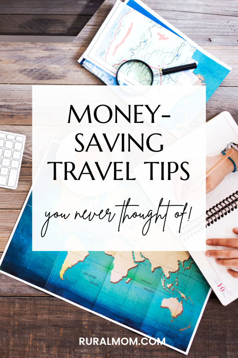 Money-Saving Travel Tips You Never Thought Of Before Rural Mom